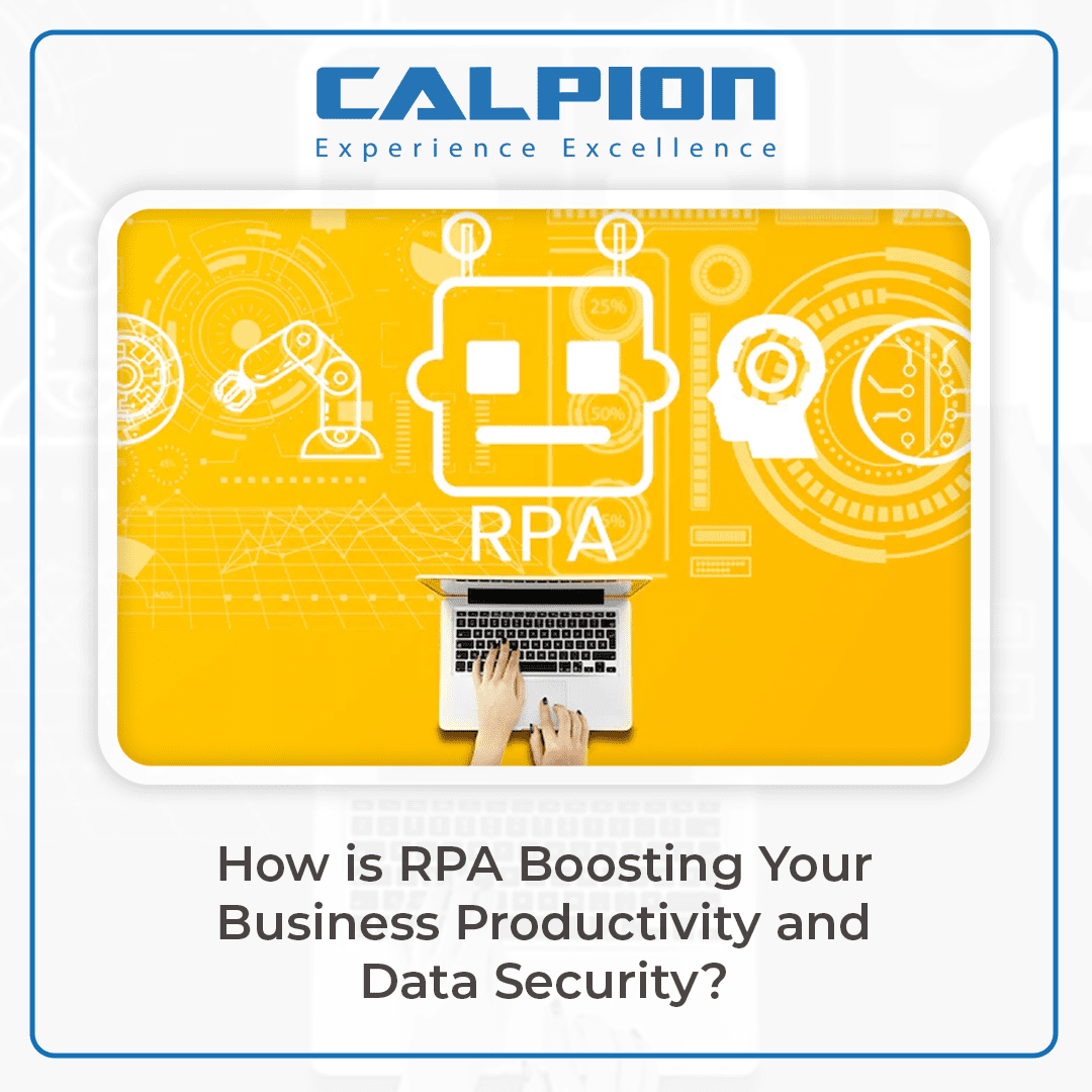 How Is RPA Boosting Your Business Productivity And Data Security? How Is RPA Boosting Your Business Productivity And Data Security?