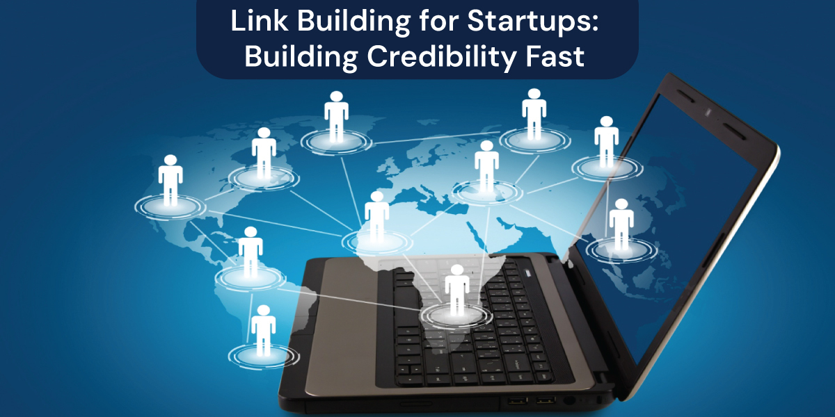 Link Building for Startups: Building Credibility Fast